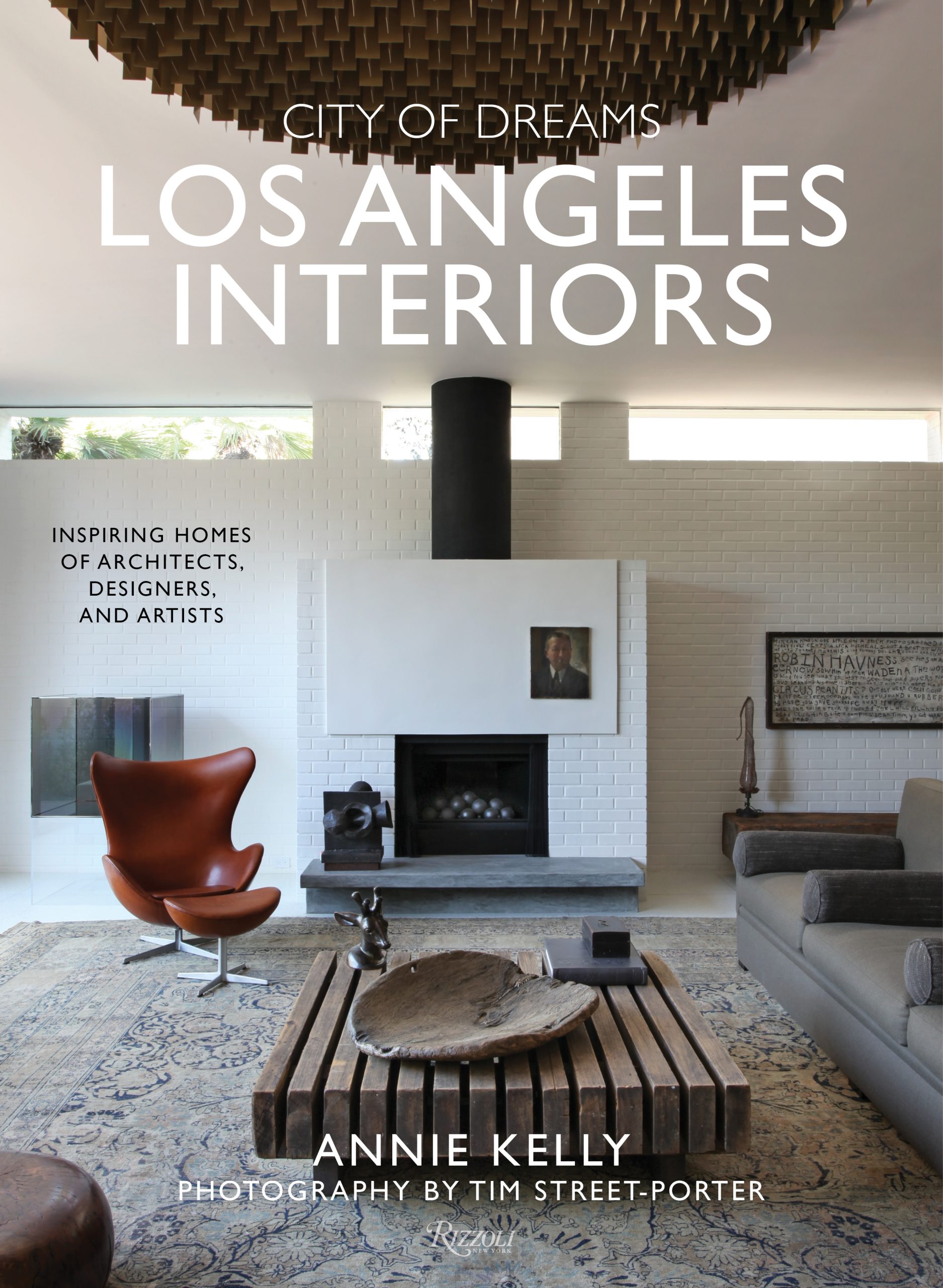 Discover the Inspiring Homes of Some of L.A.’s Coolest, Chicest ...